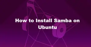 How to Install and Configure Samba on Ubuntu 16.04 or 18.04 - OSETC TECH
