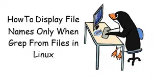How to Display File Names Only When Grep From Files in Linux - OSETC TECH