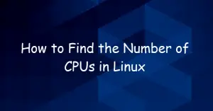 How to Find the Number of CPUs in Linux - OSETC TECH