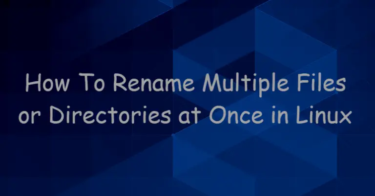 How To Rename Multiple Files Or Directories At Once In Linux Osetc Tech