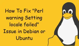 How To Fix "Perl warning Setting locale failed" Issue in Debian or Ubuntu - OSETC TECH